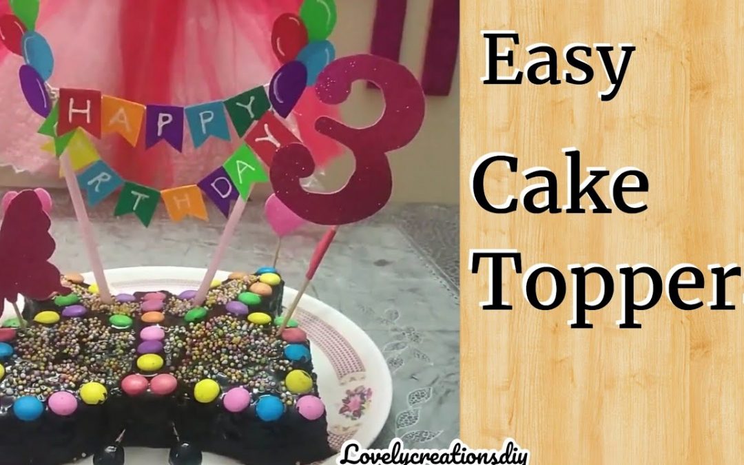 3 cute DIY cake toppers ideas /happy birthday cake topper / butterfly ...