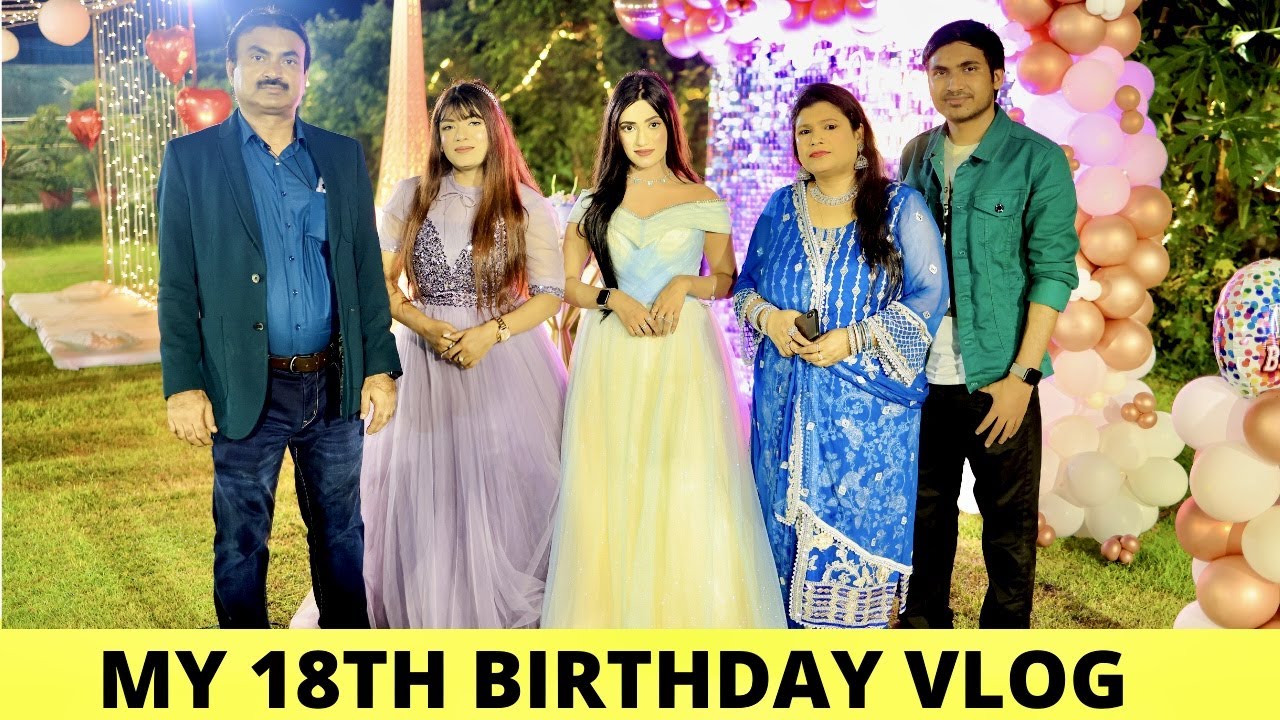 My 18th Birthday Vlog | Biggest Birthday Party | SAMREEN ALI VLOGS ...